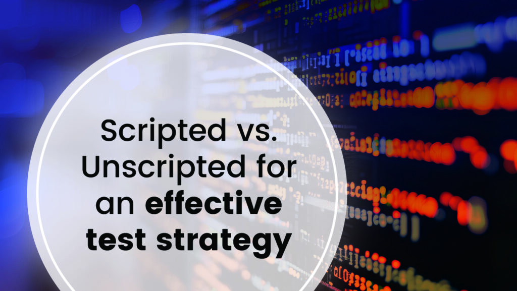 Scripted Vs Unscripted For An Effective Test Strategy Factorytalk